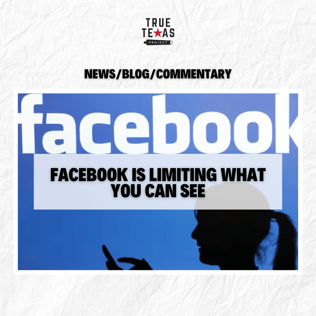 Facebook is LIMITING What You Can See - True Texas Project